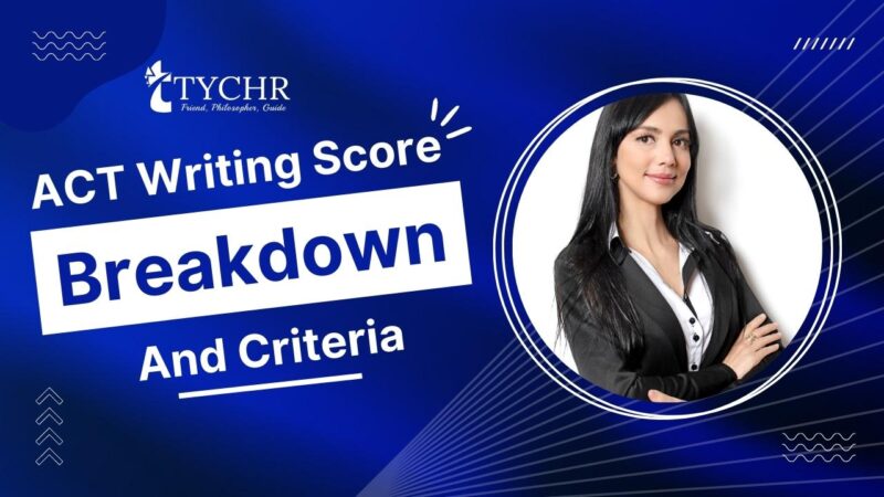 ACT Writing Score Breakdown And Criteria | TYCHR Blog