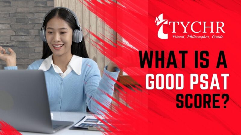 What Constitutes a Good PSAT Score? | TYCHR Blog