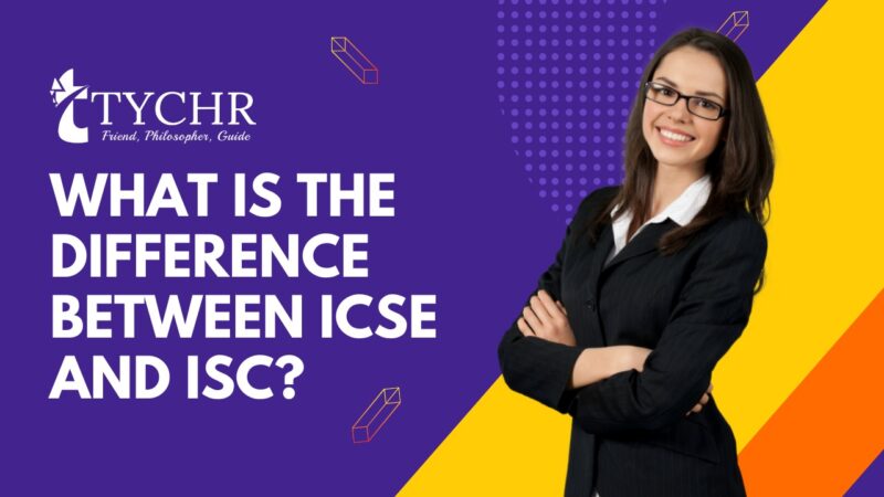 What is the difference between ICSE and ISC? I TYCHR Blog