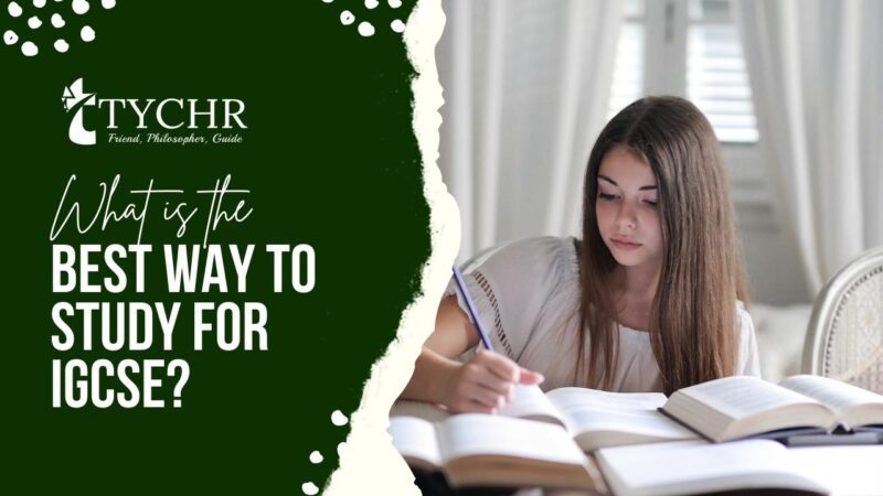 What is the best way to study for IGCSE? I TYCHR Blog
