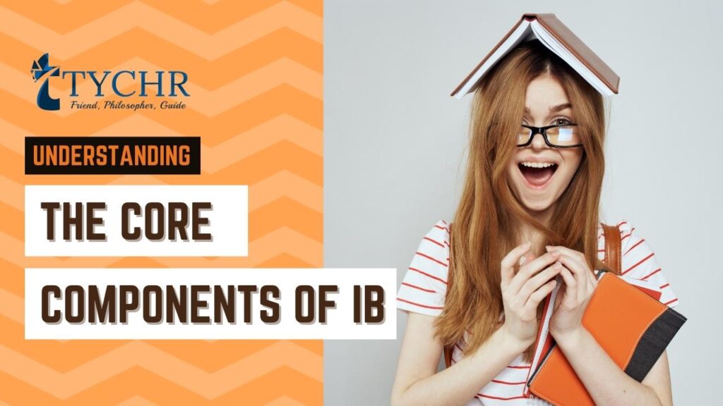 Understanding the core components of IB - TYCHR