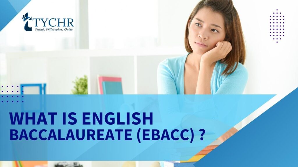 What is English Baccalaureate (EBacc) ? | TYCHR