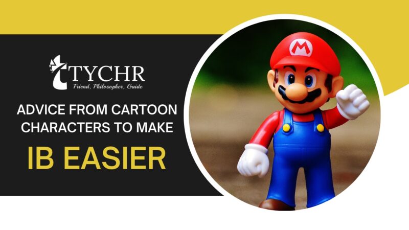 Advice From Cartoon Characters To Make IB Easier | TYCHR