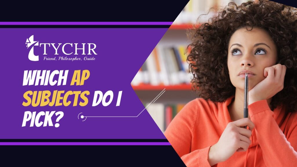 Which AP subjects do I pick? | TYCHR