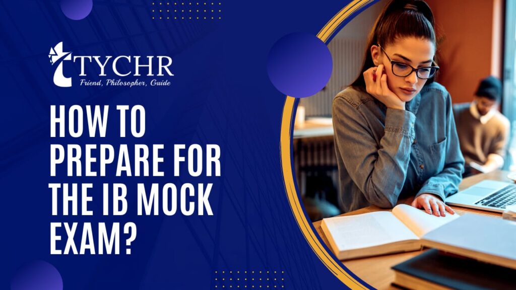 How to prepare for the IB mock exam? | TYCHR