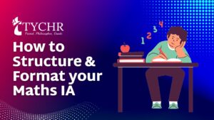 How to Structure & Format Your Maths IA | TYCHR