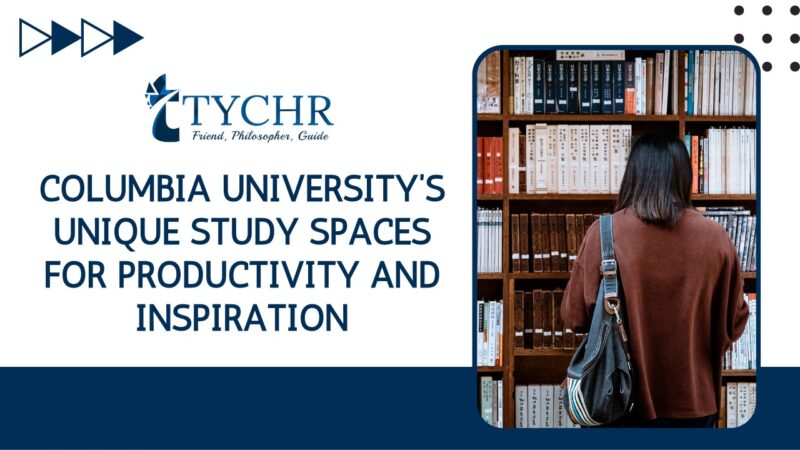 Columbia University Unique Study Spaces for Productivity and Inspiration