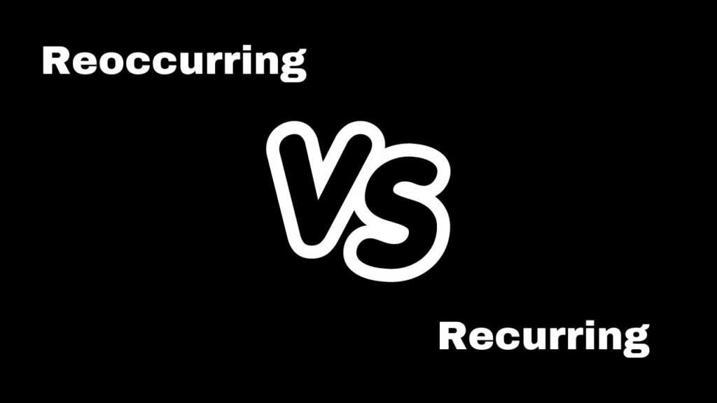 Mastering Reoccurring vs Recurring: 2 Simple Tricks to Remember