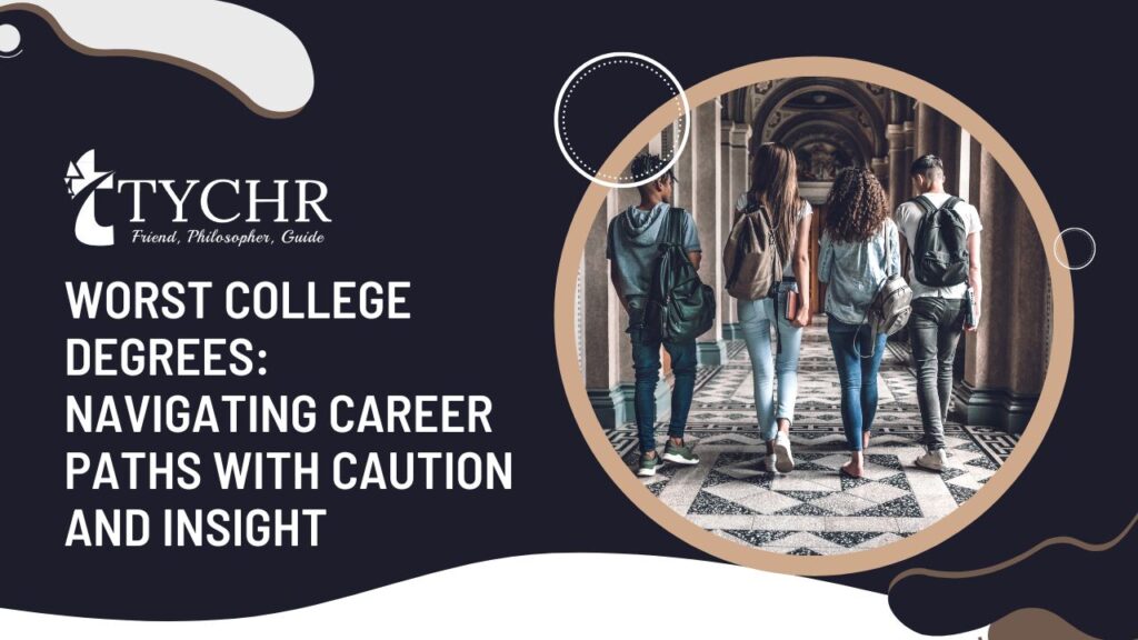 Worst College Degrees Navigating Career Paths with Caution and Insight
