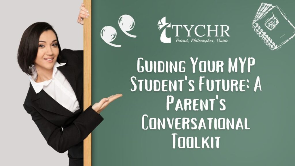 Guiding Your MYP Student's Future: A Parent's Conversational Toolkit
